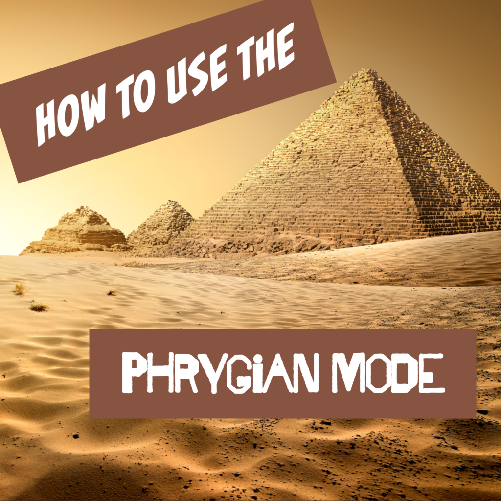 How to use the Phrygian Mode