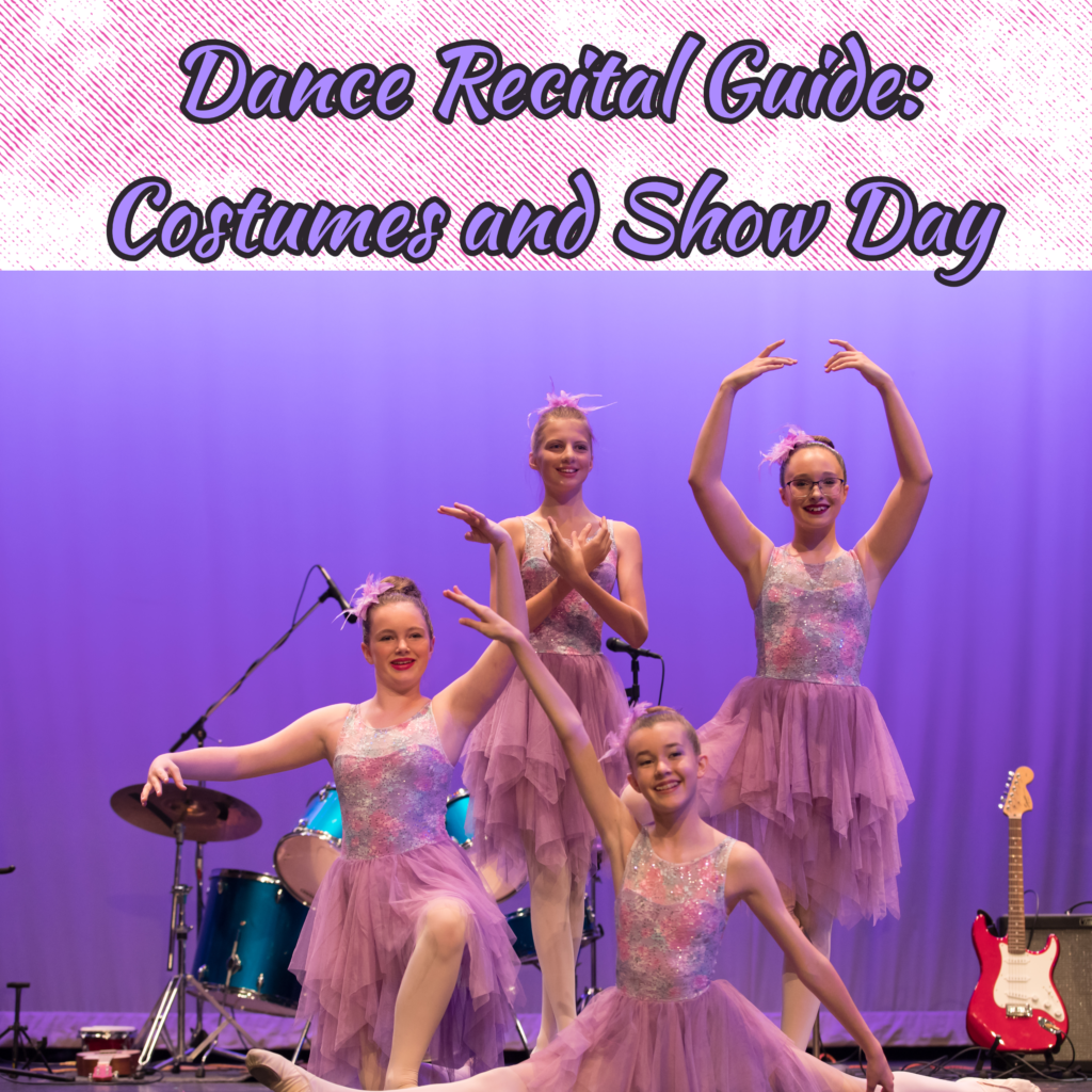 Dance Recital Guide: Costumes and Show Day