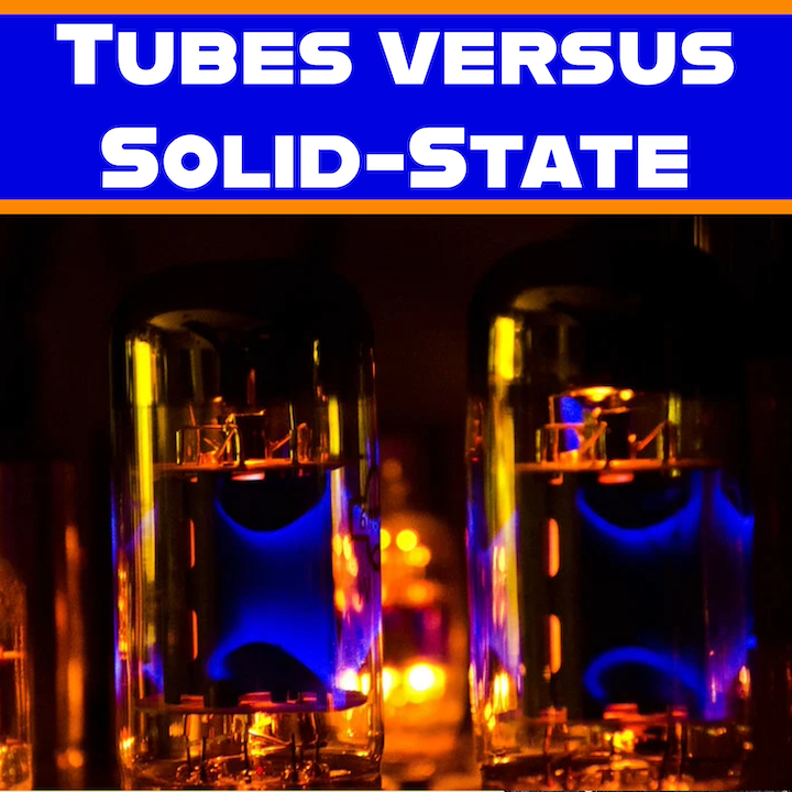 Tubes versus Solid-State